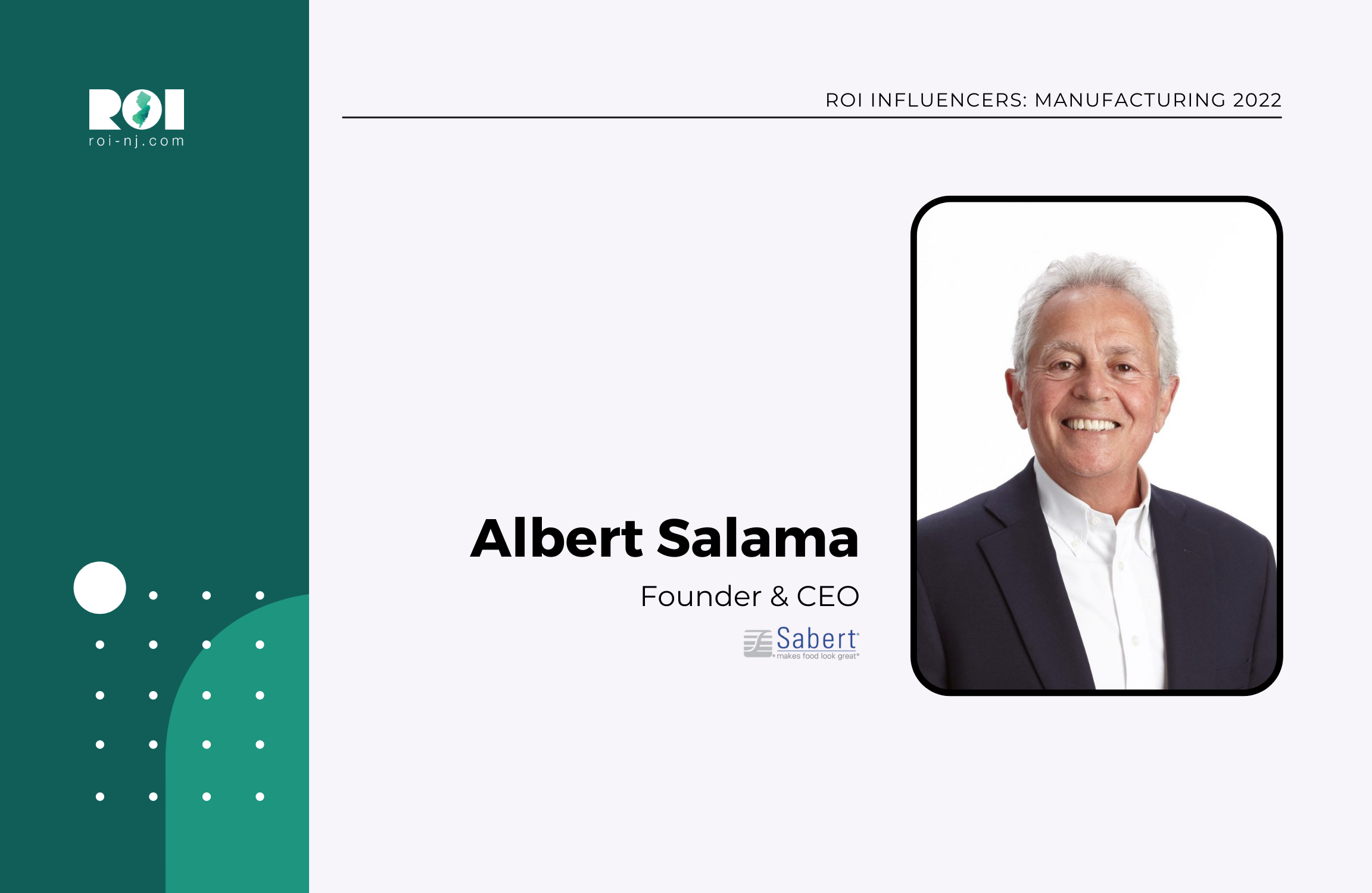ROI Influencers: Manufacturing — Albert Salama | ROI-NJ