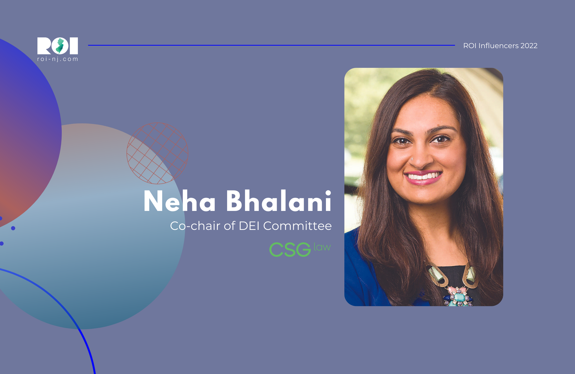 ROI Influencers: Diversity & Inclusion 2022 — Neha Bhalani | ROI-NJ